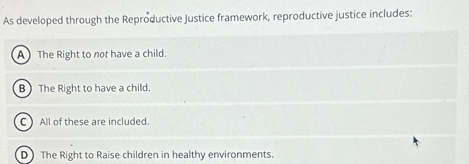 Solved As developed through the Reproductive Justice | Chegg.com