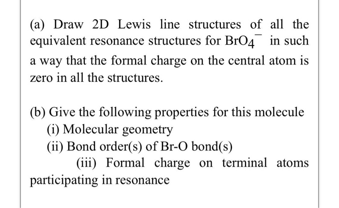 Solved (a) Draw 2D Lewis line structures of all the | Chegg.com
