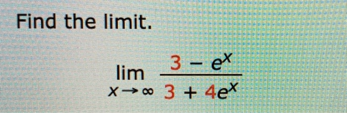 Solved Find the limit. 3 - et lim x 3 + 4eX | Chegg.com
