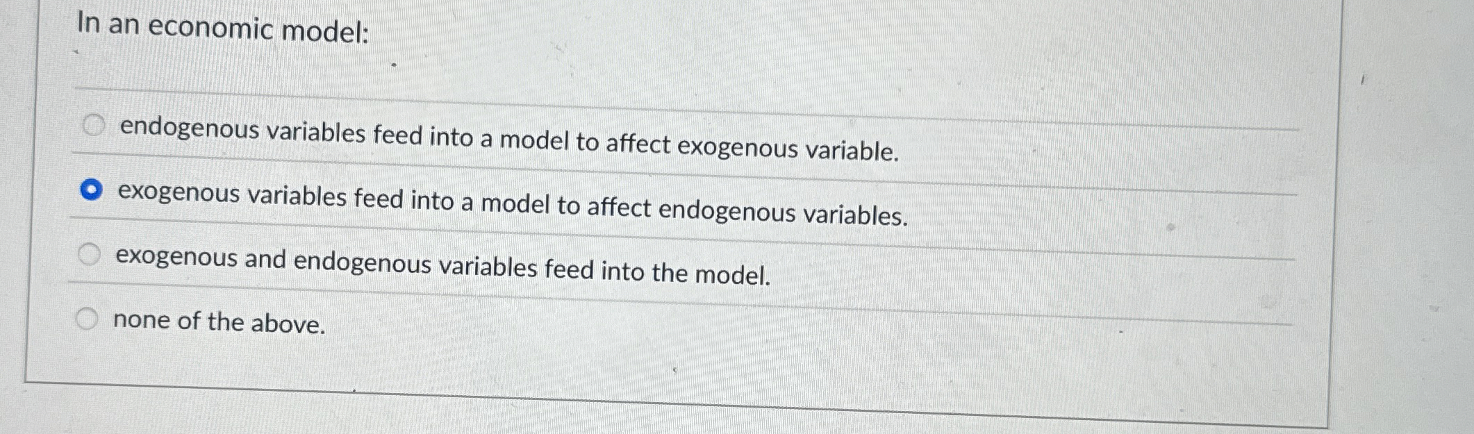 Solved In an economic model:endogenous variables feed into a | Chegg.com