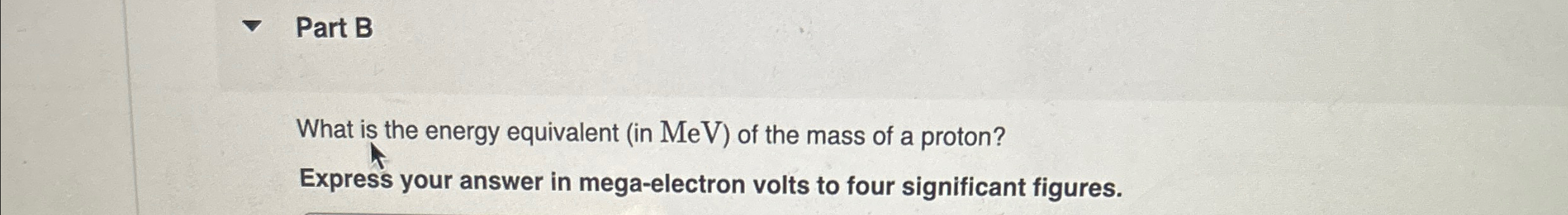 Solved Part BWhat is the energy equivalent (in MeV ) ﻿of the | Chegg.com