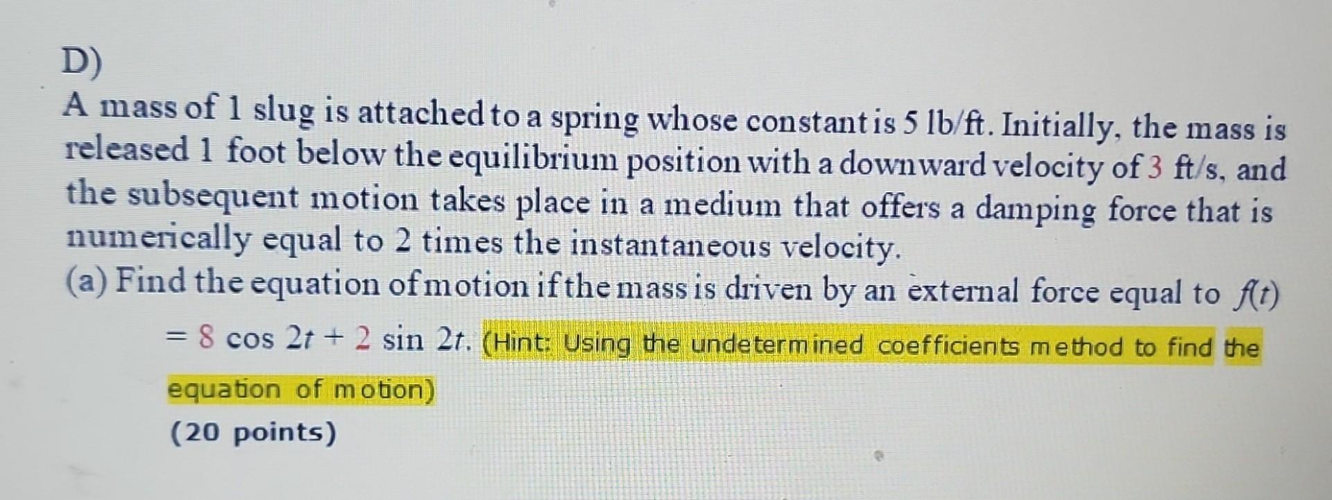 Solved A mass of 1 slug is attached to a spring whose | Chegg.com