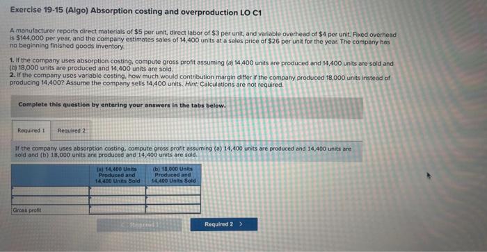 Solved Exercise 19-15 (Algo) Absorption costing and | Chegg.com