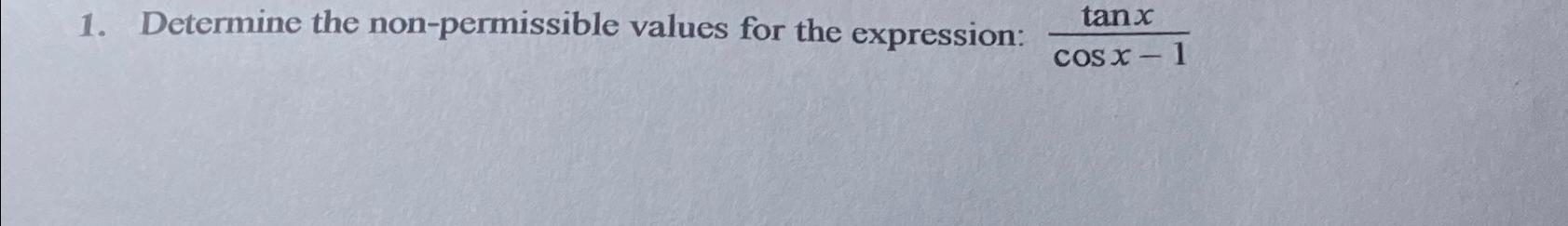 Solved Determine the non-permissible values for the | Chegg.com