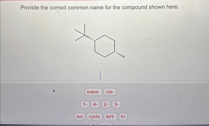 Solved Provide the correct common name for the compound | Chegg.com