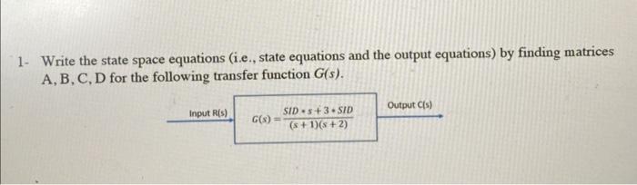 Solved Write The State Space Equations I E State