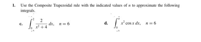 Solved 1. Use the Composite Trapezoidal rule with the | Chegg.com