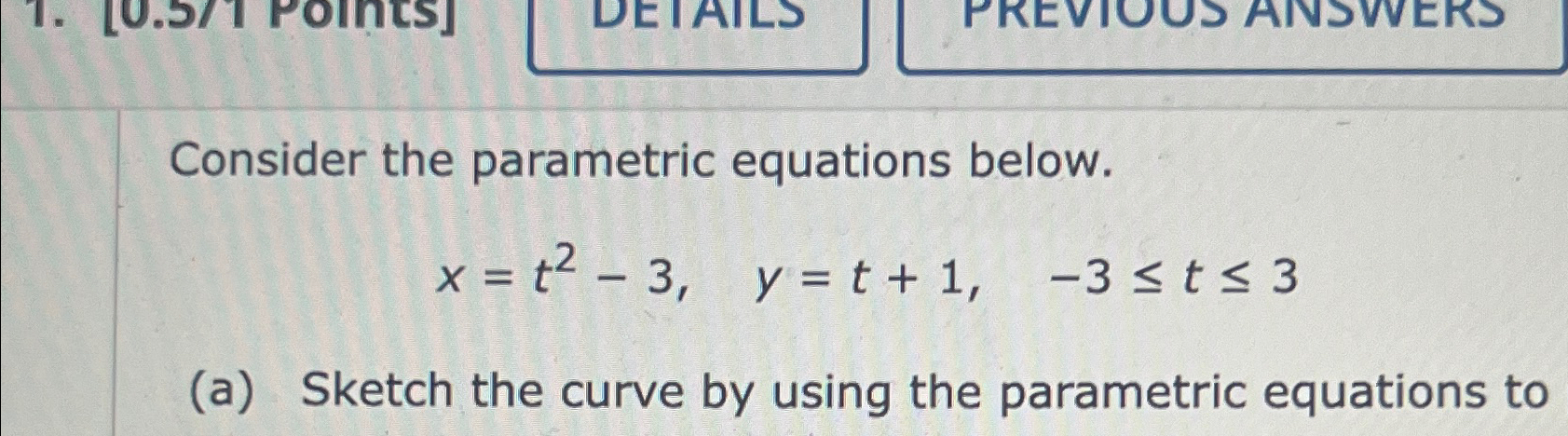 Solved Consider the parametric equations | Chegg.com