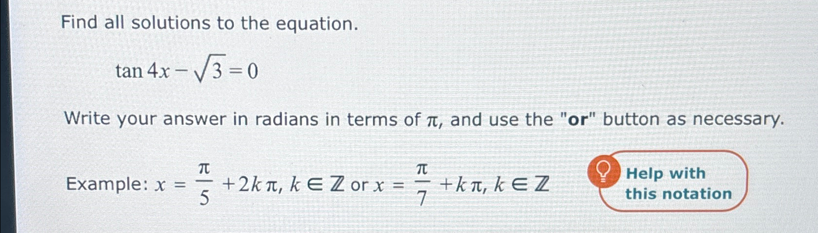 Solved Find all solutions to the equation.tan4x-32=0Write | Chegg.com
