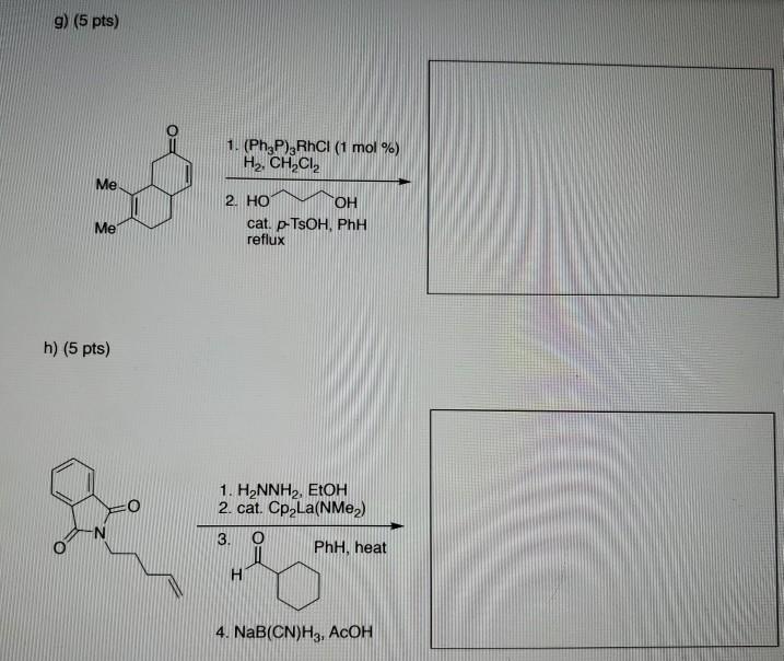 Solved g) (5 pts) 1. (PhgP), RhCl (1 mol %) H2, CH2Cl2 Me 2. | Chegg.com