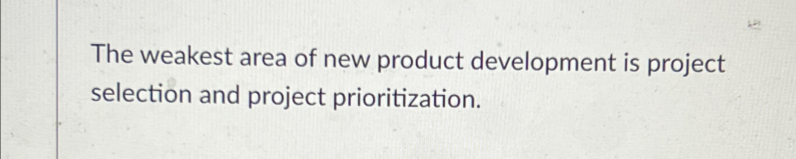 Solved The weakest area of new product development is | Chegg.com