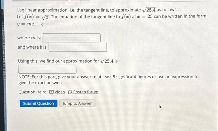 Solved Use linear approximation, i.e. the tangent line, to | Chegg.com