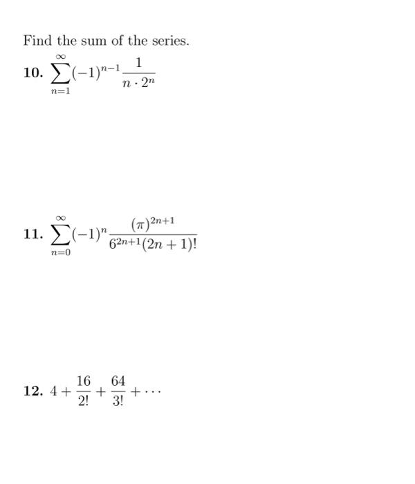 Solved 10. (-1)n-1 Find the sum of the series. 1 n. 2n n=1 | Chegg.com