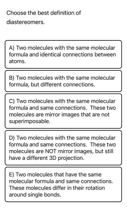 Solved Choose the best definition of diastereomers. A) Two | Chegg.com