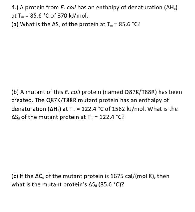 Solved 4.) A protein from E. coli has an enthalpy of | Chegg.com