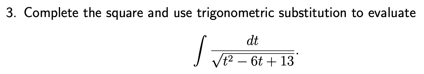 Solved Complete the square and use trigonometric | Chegg.com