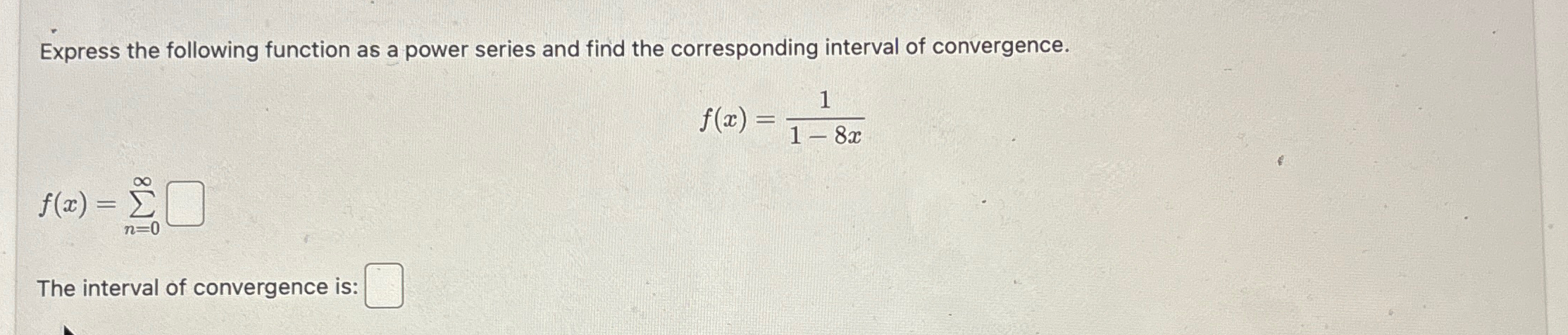 Solved Express the following function as a power series and | Chegg.com