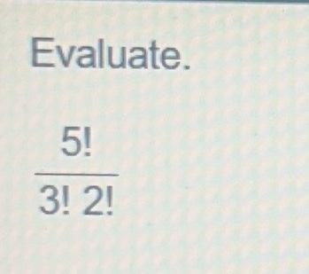 Solved Evaluate. 3!2!5! | Chegg.com