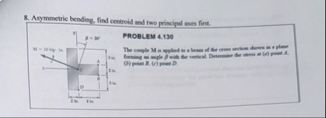 Solved Asymmetric bending, find centroid and two principal | Chegg.com