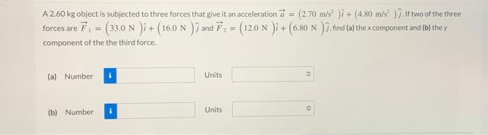 Solved A 2 60 Kg Object Is Subjected To Three Forces That