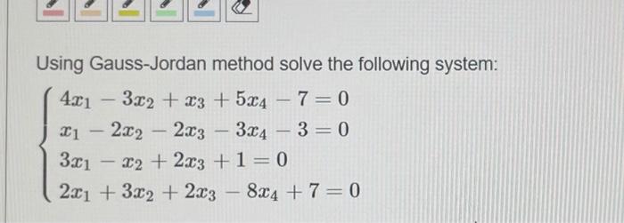 Solved Using Gauss-Jordan method solve the following system: | Chegg.com