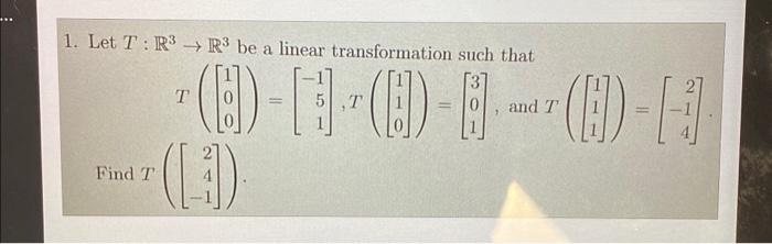 Solved 1. Let T:R3→R3 be a linear transformation such that | Chegg.com