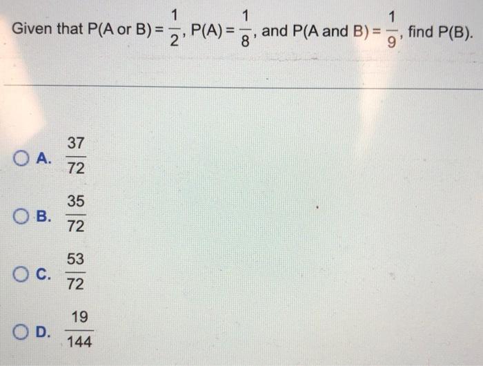 Solved Given that P(A or B)=21,P(A)=81, and P(A and B)=91, | Chegg.com