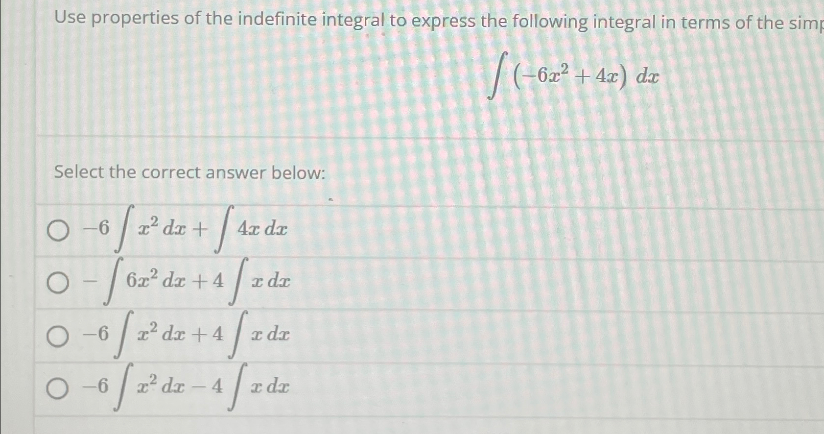 Solved Use properties of the indefinite integral to express | Chegg.com