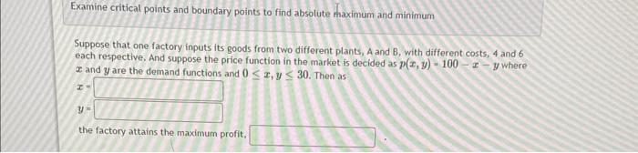 Solved Examine critical points and boundary points to find | Chegg.com