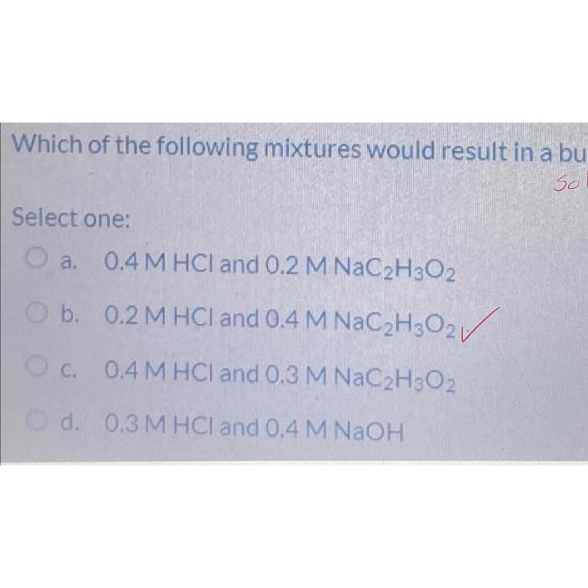 Solved Which of the following mixtures would result in a | Chegg.com
