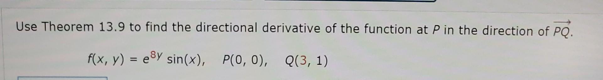 Solved Use Theorem 13.9 to find the directional derivative | Chegg.com