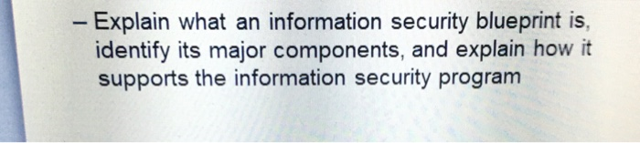 Solved - Explain what an information security blueprint is, | Chegg.com