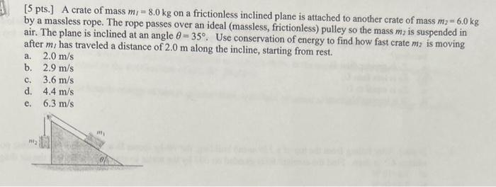 Solved [5 pts.] A crate of mass ml=8.0 kg on a frictionless | Chegg.com