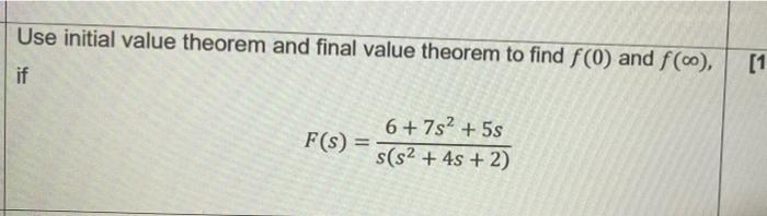 Solved Use initial value theorem and final value theorem to | Chegg.com