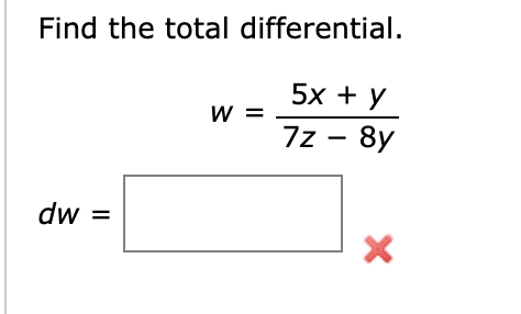 Solved Find the total differential.w=5x+y7z-8ydw= | Chegg.com