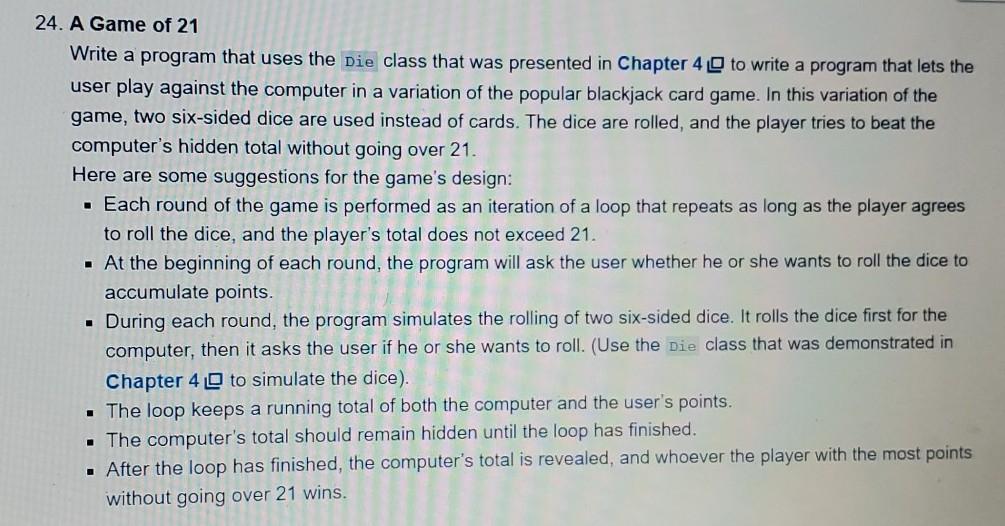 Solved 24. A Game of 21 Write a program that uses the Die | Chegg.com