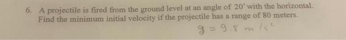 Solved 6. A projectile is fired from the ground level at an | Chegg.com