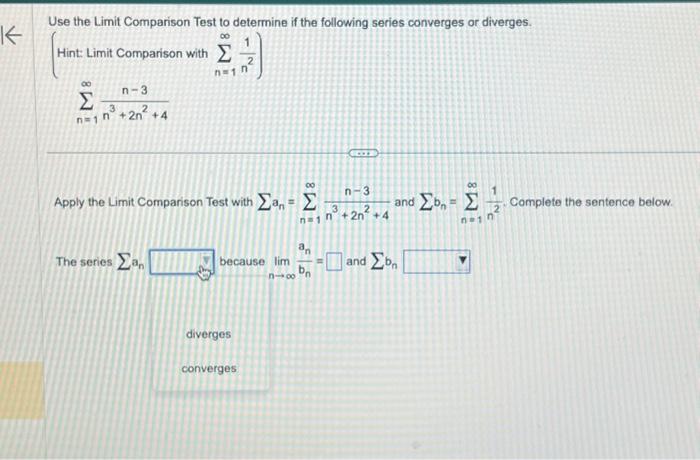 Solved Use the Limit Comparison Test to determine if the | Chegg.com