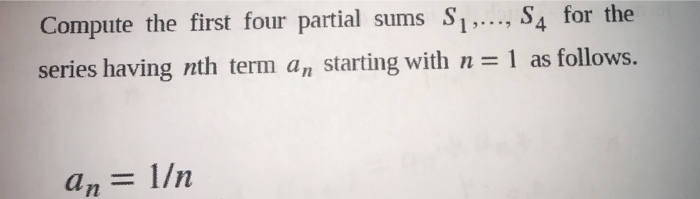 Solved Compute The First Four Partial Sums S1 S4 For