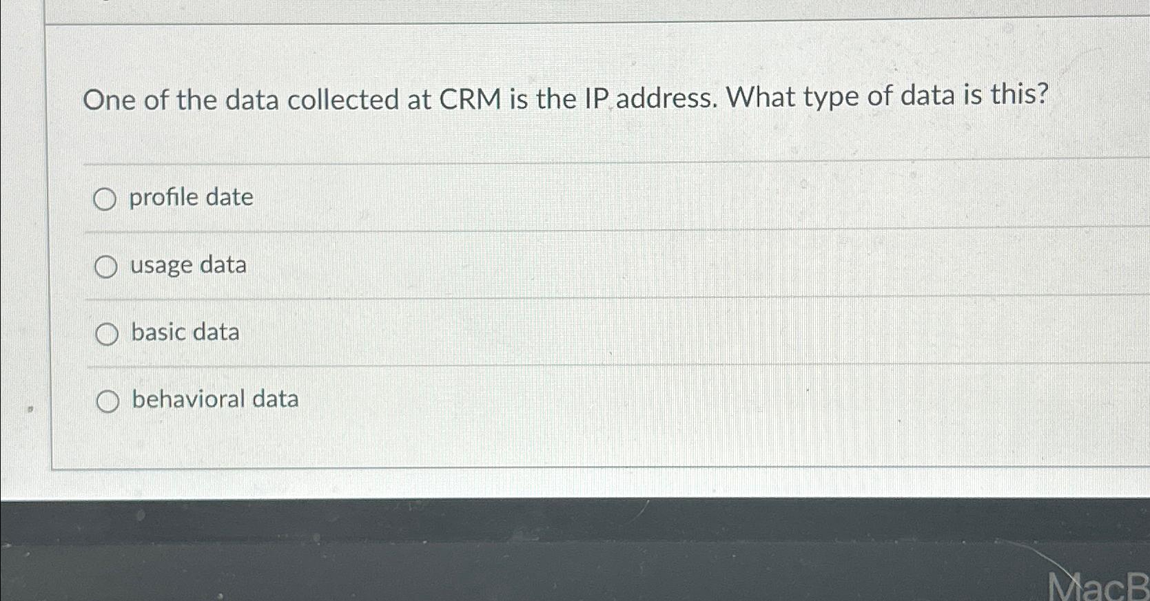 Solved One of the data collected at CRM is the IP address. | Chegg.com