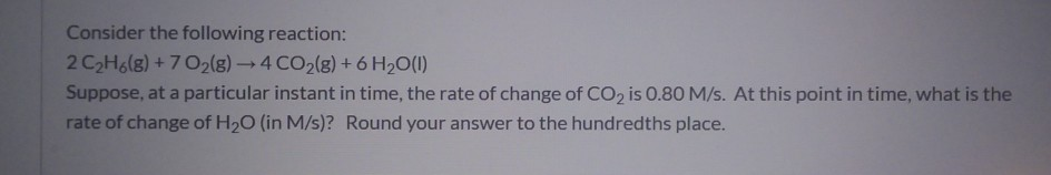 Solved Consider the following reaction: 2 C2H6(8) +7O2(g) - | Chegg.com