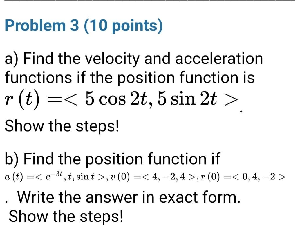 Solved Problem 3 (10 points) a) Find the velocity and | Chegg.com