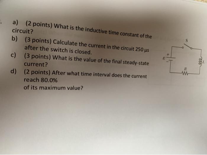 Solved a) (2 points) What is the inductive time constant of | Chegg.com
