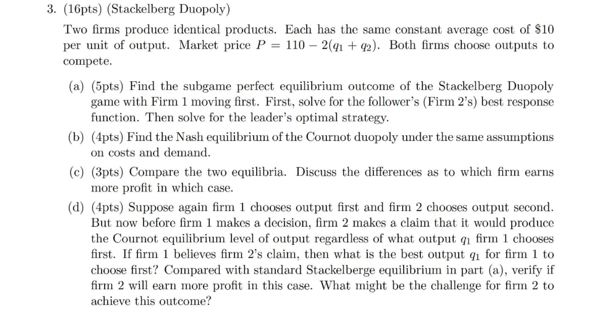 Solved (16pts) (Stackelberg Duopoly)Two firms produce | Chegg.com