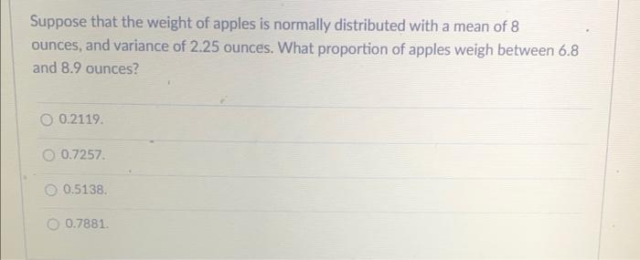 Solved Suppose that the weight of apples is normally | Chegg.com