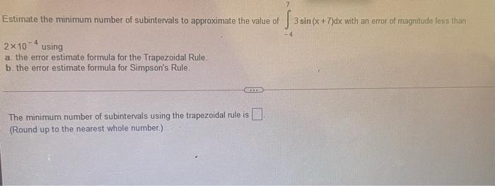 Solved Estimate the minimum number of subintervals to | Chegg.com