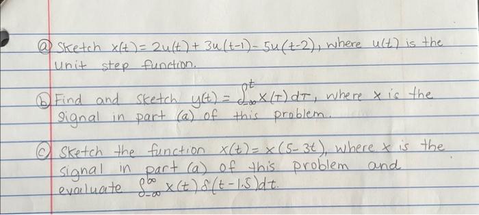 Solved (a) Sketch x(t)=2u(t)+3u(t−1)−5u(t−2), where u(t) is | Chegg.com