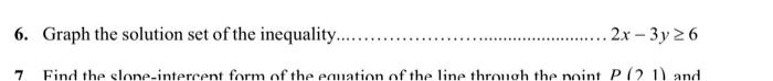 Solved 6. Graph the solution set of the inequality. 2x−3y≥6 | Chegg.com