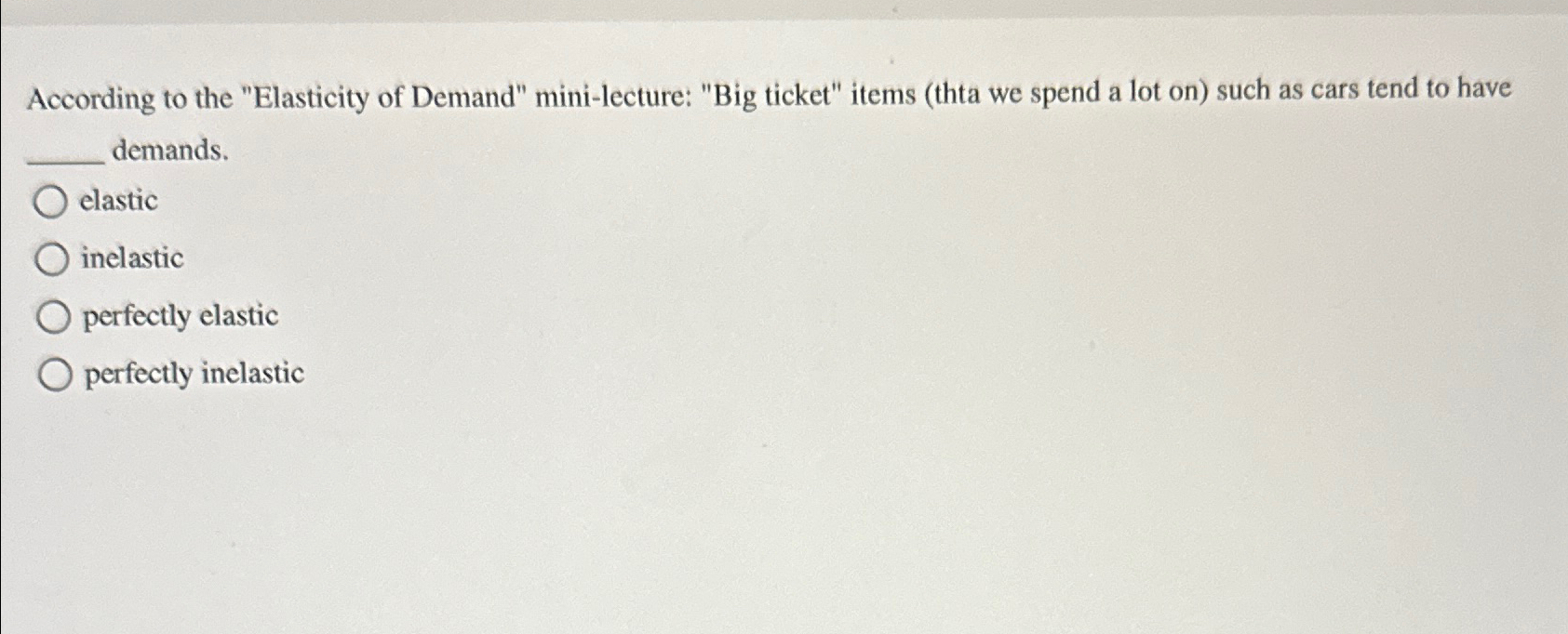 Solved According to the "Elasticity of Demand" mini-lecture: | Chegg.com