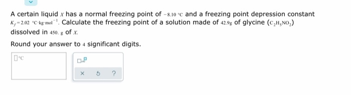 Solved A certain liquid x has a normal freezing point of | Chegg.com